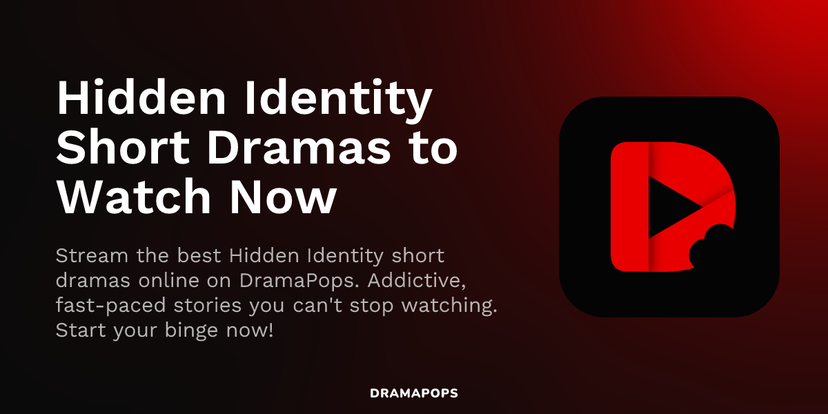 Hidden Identity Short Dramas to Watch Now | DramaPops